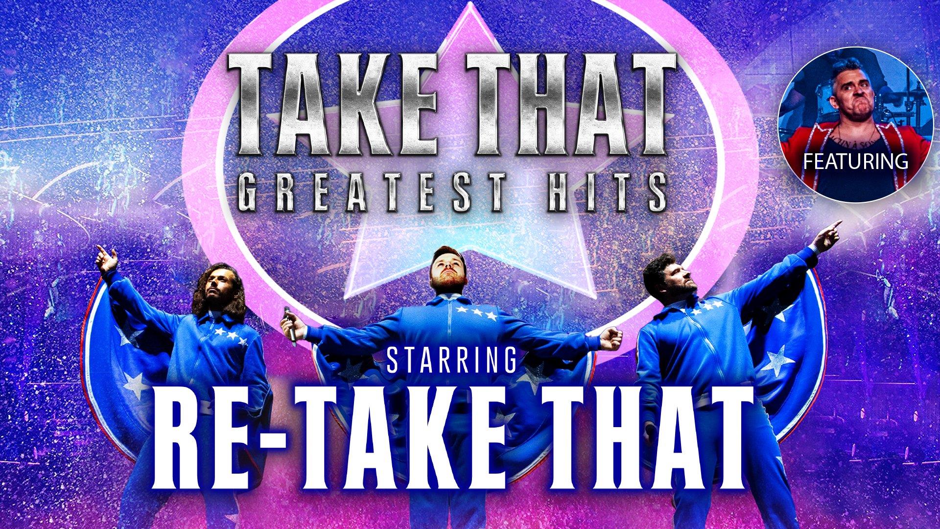 Re-Take That: Take That's Greatest Hits Live On Stage, Granville ...